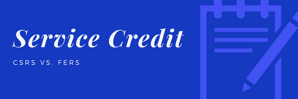 The Difference Between CSRS and FERS Service Credit | Harris