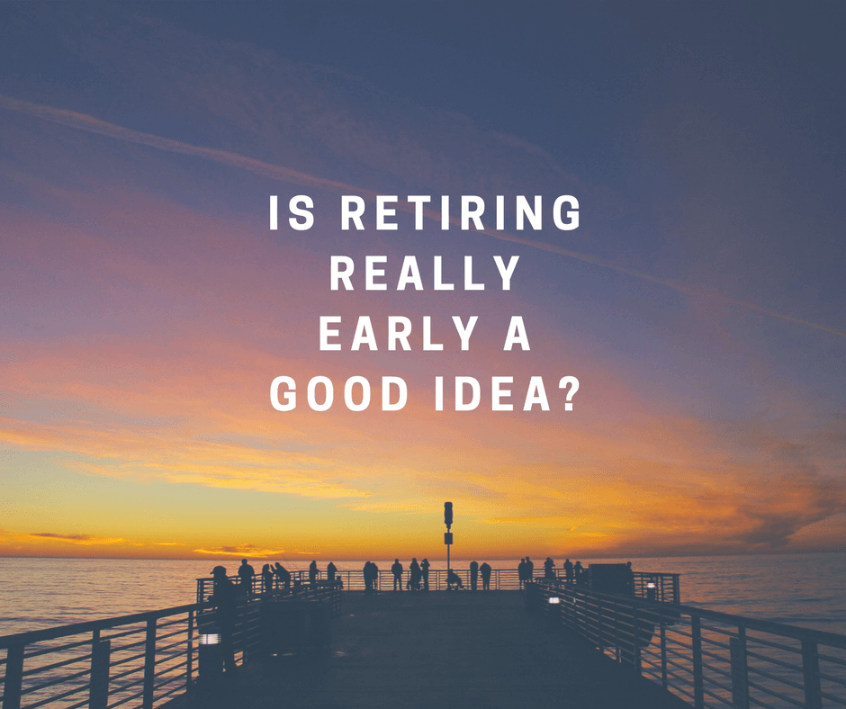 Are There Pitfalls to Retiring Really Early? | Harris Federal Law