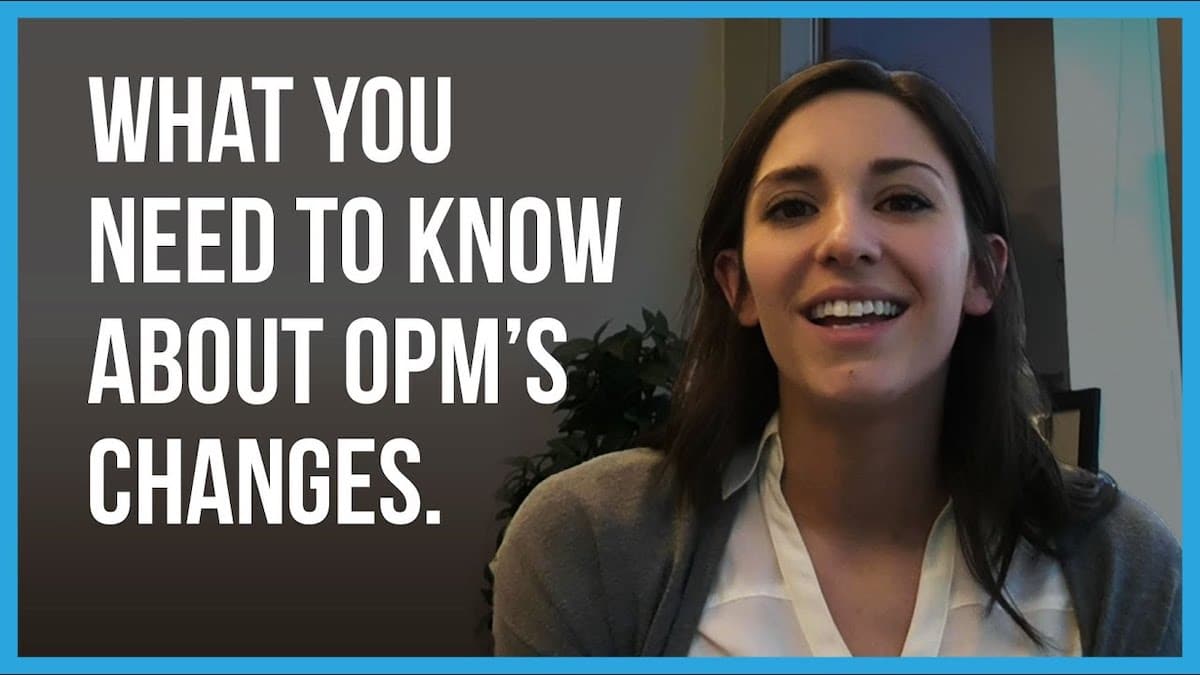 The OPM is changing. Here's what you need to know. - Harris Federal Law ...